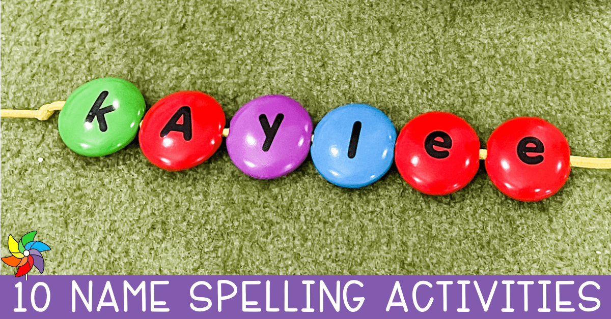 How To Teach Preschoolers To Spell Their Names 10 Ideas Play To How To Teach Preschoolers To Spell Their Names 10 Ideas Play To