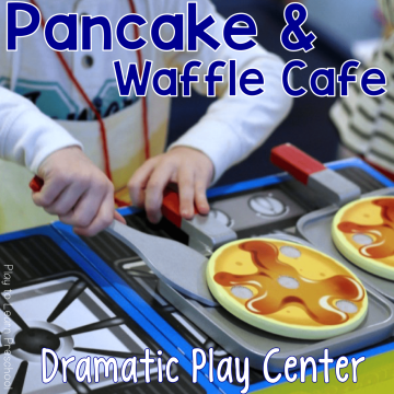 Dramatic Play Pancake Cafe - Play to Learn Preschool