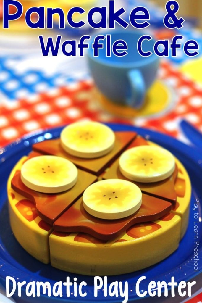 Dramatic Play Pancakes Waffles - Play to Learn Preschool